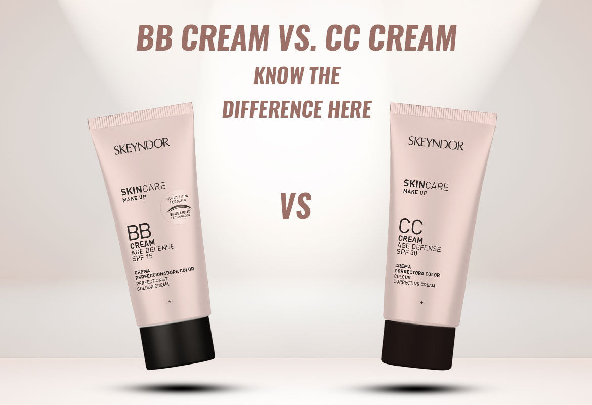 BB Cream vs. CC Cream. know the difference – skeyndor